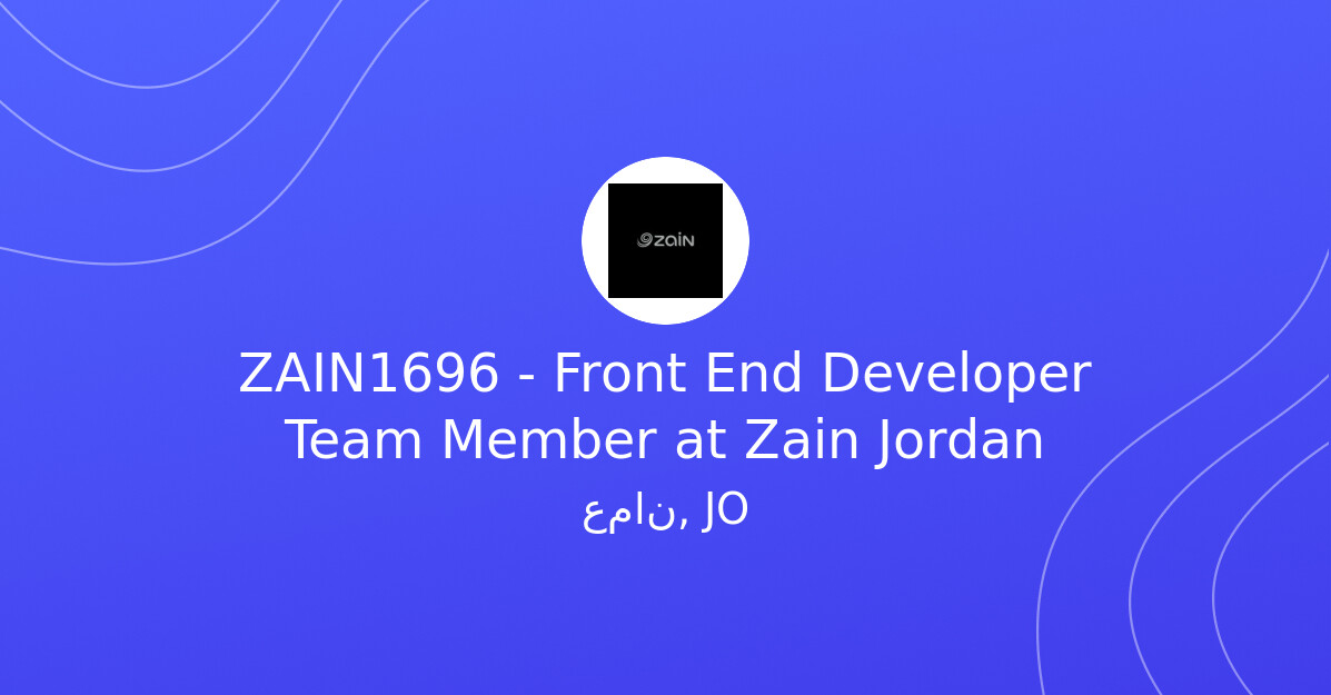 ZAIN1696 - Front End Developer Team Member at Zain Jordan - Neptune Careers