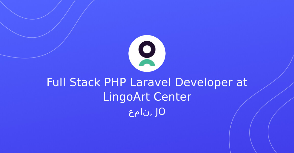 Full Stack PHP Laravel Developer at LingoArt Center - Neptune Careers